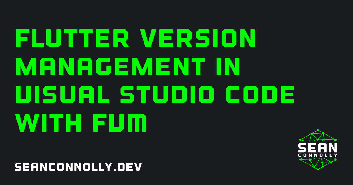 Flutter version management in Visual Studio Code with FVM · Sean Connolly